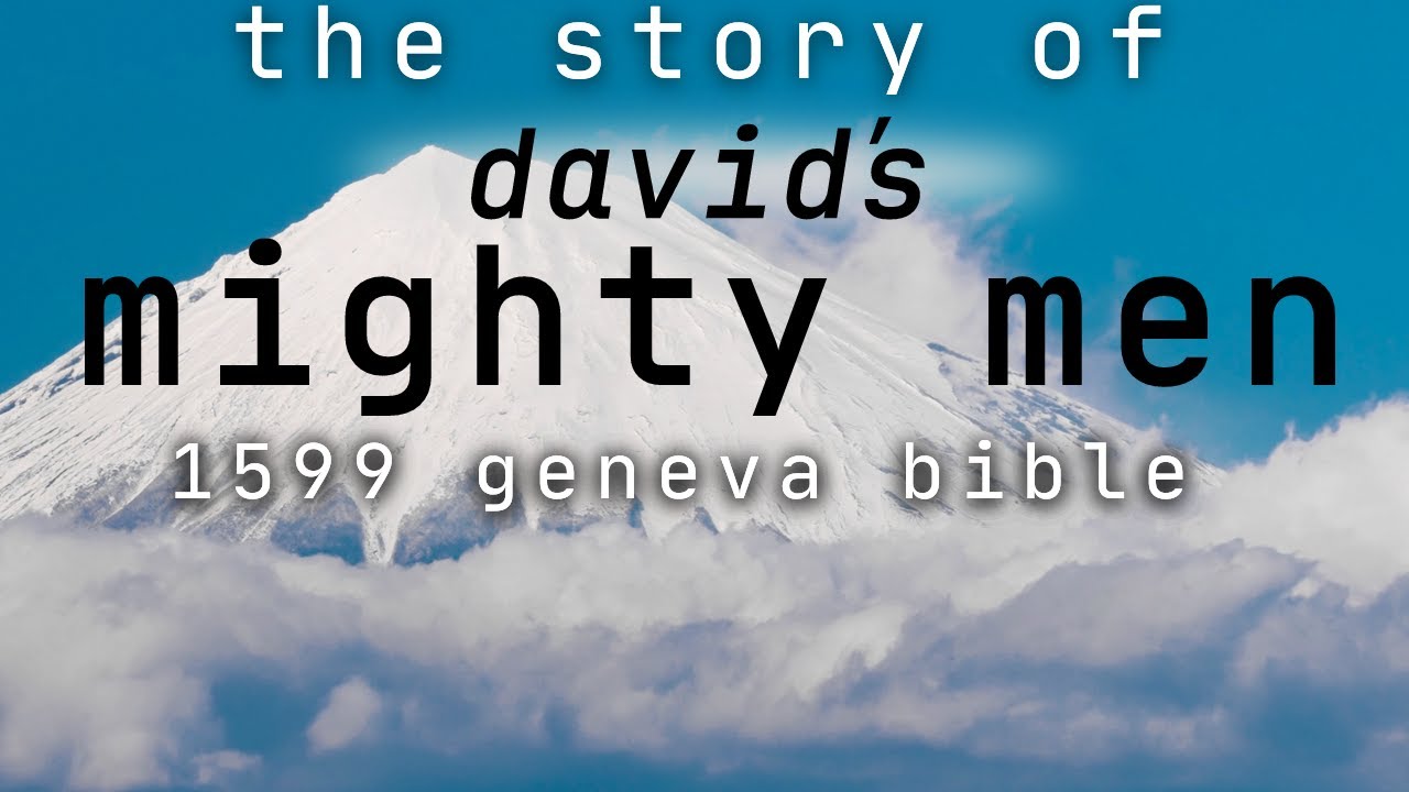 The Story of David's Mighty Men - 1599 Geneva Bible - YouTube