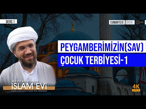Peygamberimizin(sav) Çocuk Terbiyesi - 1 | İhsan Şenocak