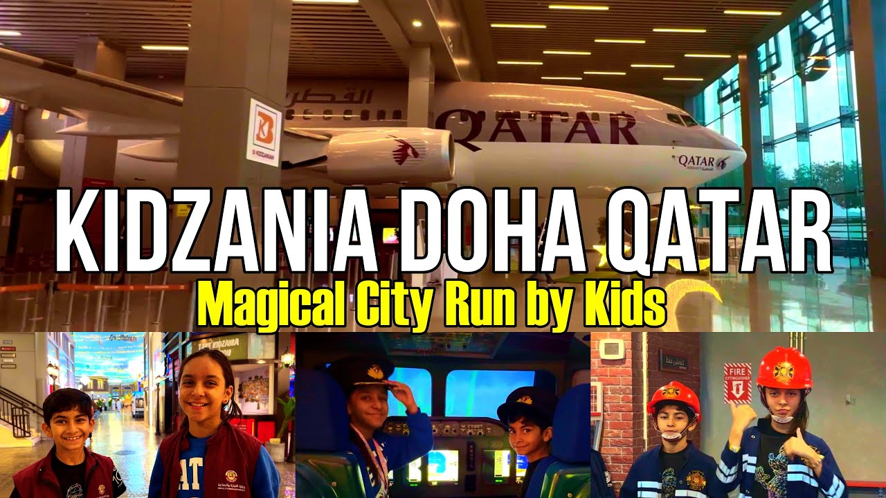 Explore KidZania Doha Qatar : Magical City Run by Kids | Things to Do ...