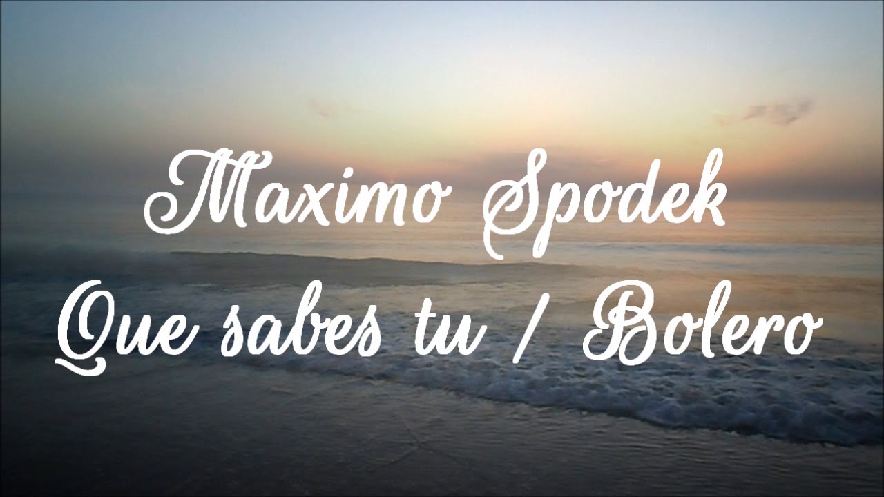 MAXIMO SPODEK, QUE SABES TU, BOLEROS ROMANTICOS EN PIANO Y ARREGLO ...