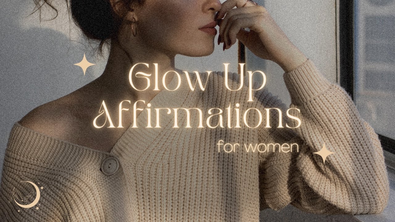 Glow Up Affirmations for Women - YouTube