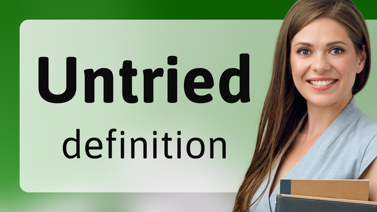Untried • UNTRIED meaning - YouTube
