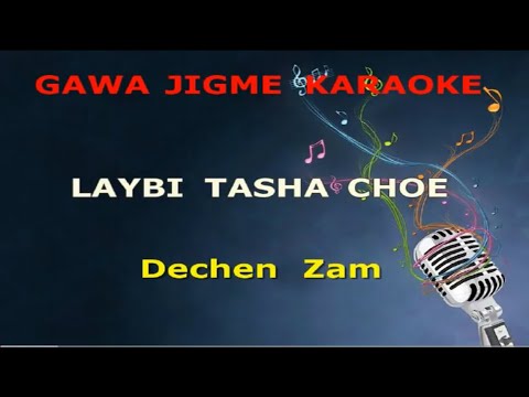 Laybi Tasha choe by Dechen Zam vocal off karaoke. - YouTube