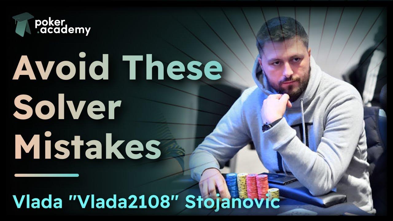 How to Avoid the Top Poker Solver Mistakes | Poker Academy Webinar ...