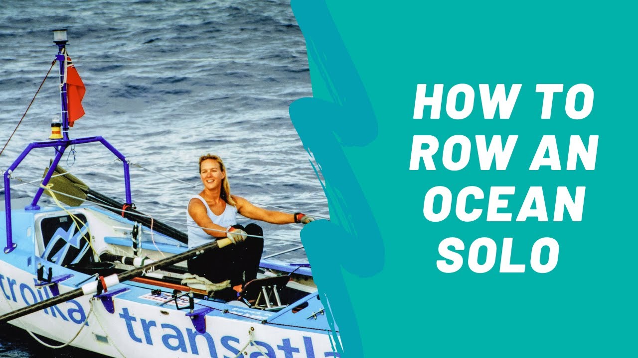 How to row an ocean solo - Debra Searle MBE Rowing the Atlantic Story ...