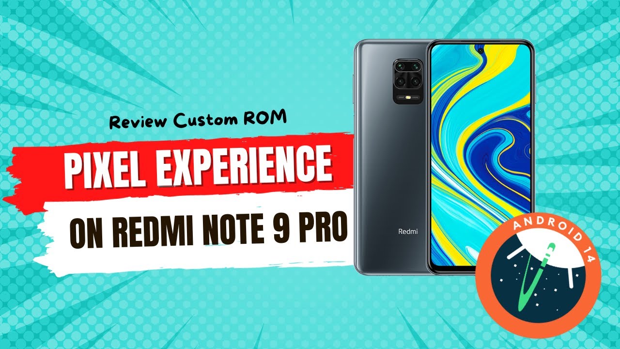 Custom Rom Pixel Experience di Redmi Note 9 Pro | Android 14 - YouTube
