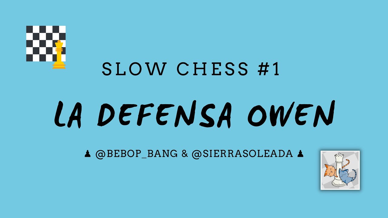 ♟️ SlowChess #1 | Defensa Owen - YouTube