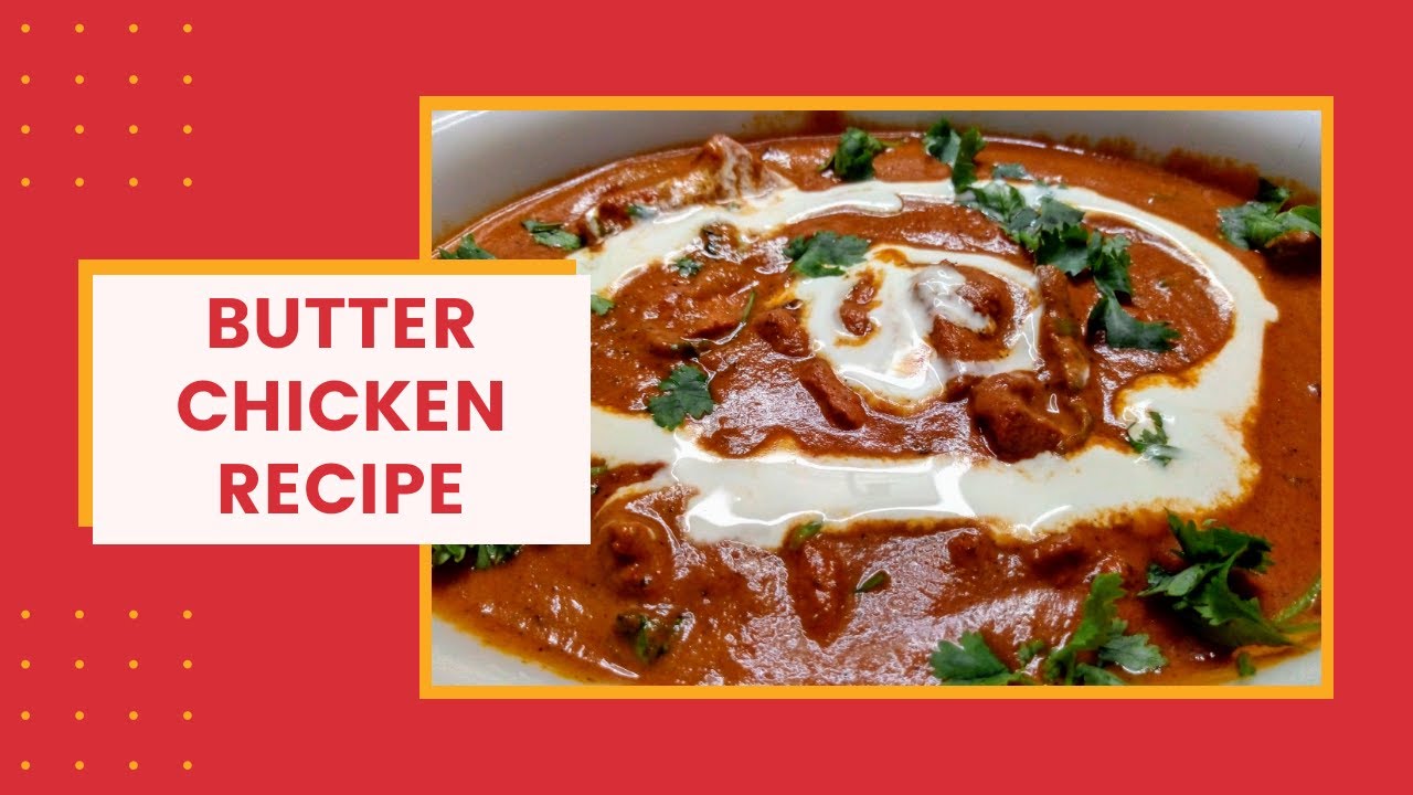 Restaurant style butter chicken | Delicious chicken recipes | Sniggy ...