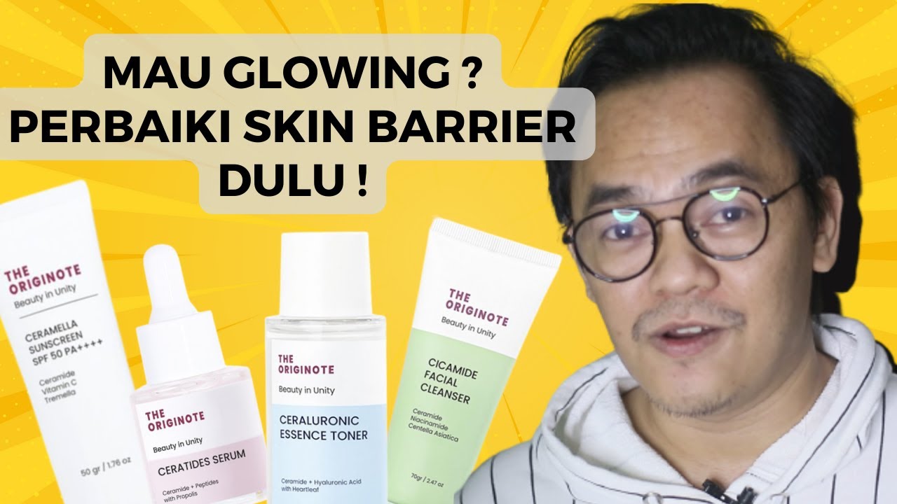 THE ORIGINOTE UNTUK MERAWAT SKIN BARRIER PEMULA - LANGKAH SIMPLE ...