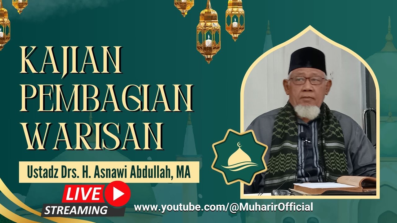 Kajian Faraidh "Pembagian Harta Warisan" - Ustadz Drs. H. Asnawi ...