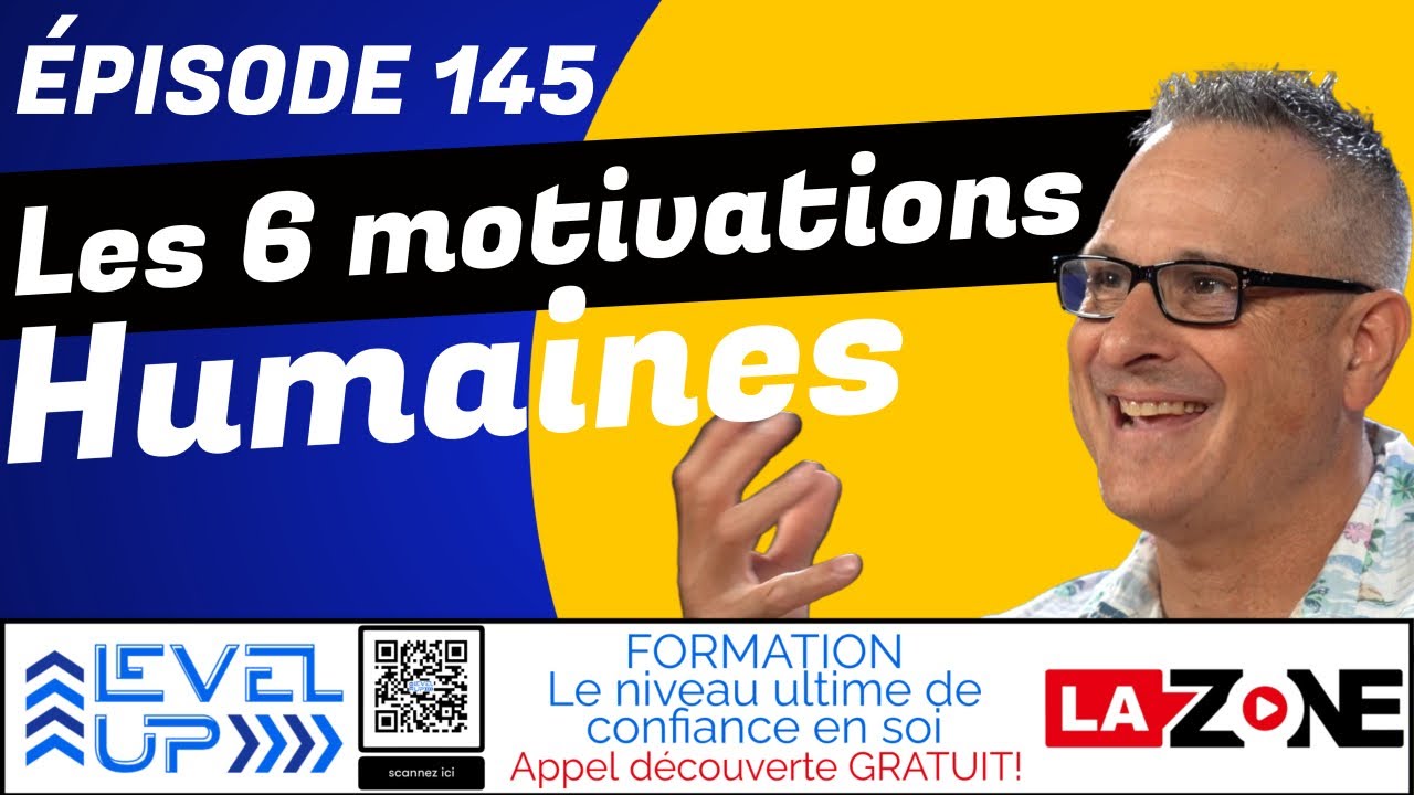 EP 145 - Les 6 motivations humaines - YouTube