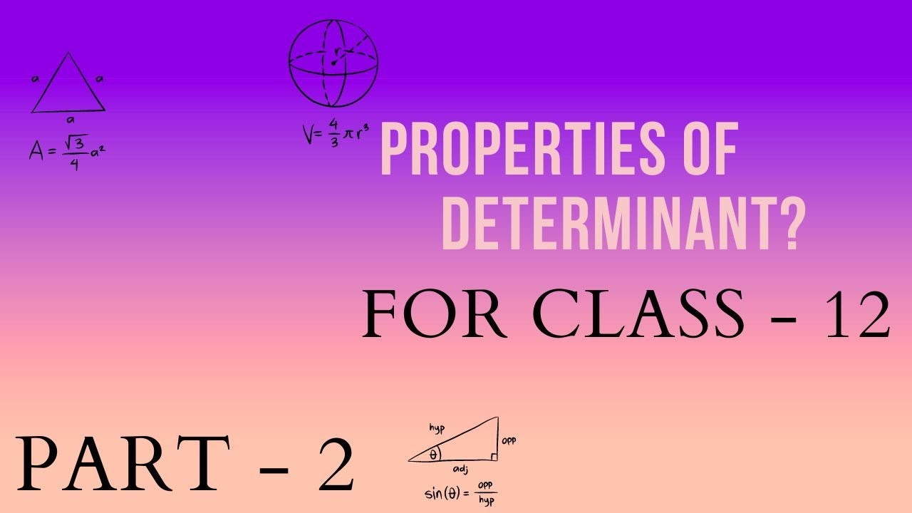 Properties Of Determinant For Class 12 | CBSE | State Board | Concept ...