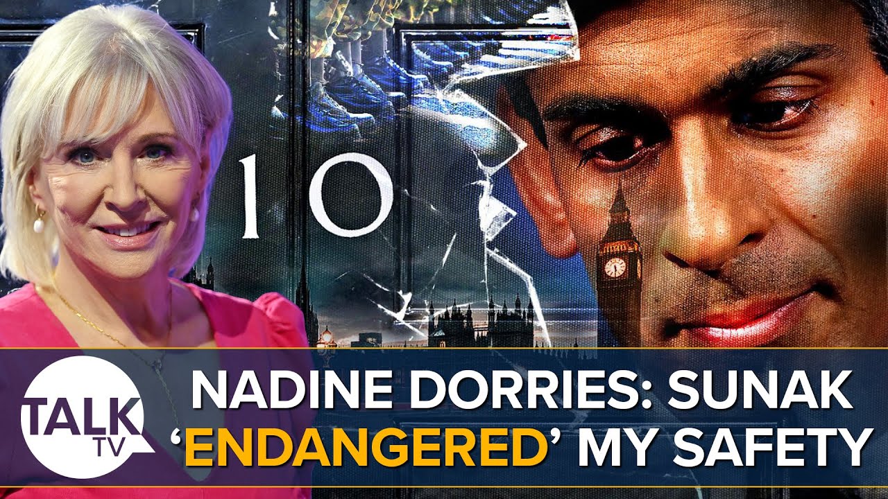 EXCLUSIVE: Nadine Dorries REVEALS Rishi Sunak ENDANGERED Her Safety By ...
