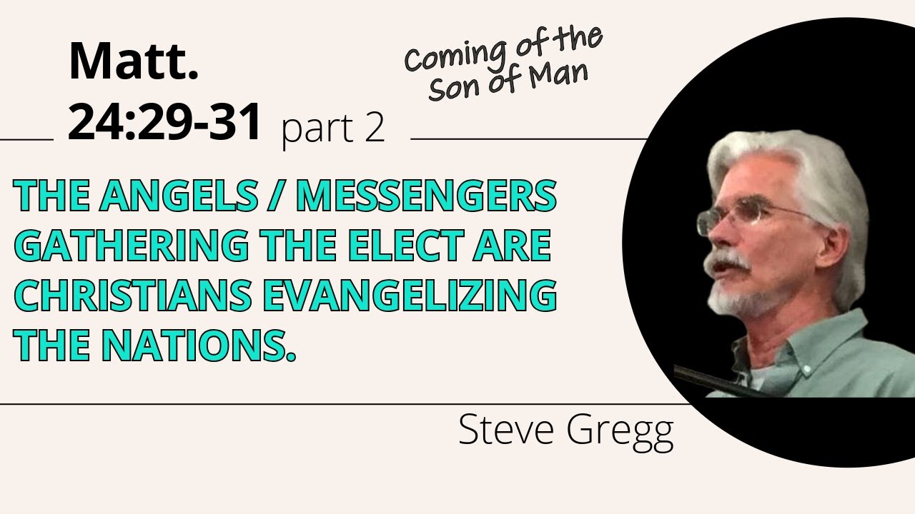 Angels Gathering the Elect are Christians Spreading the Gospel - Matt ...