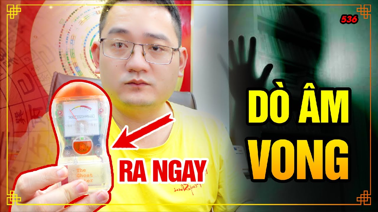 536. Cách kiểm tra vong, âm khí - Khoa học và chính xác nhất - Máy kiểm ...