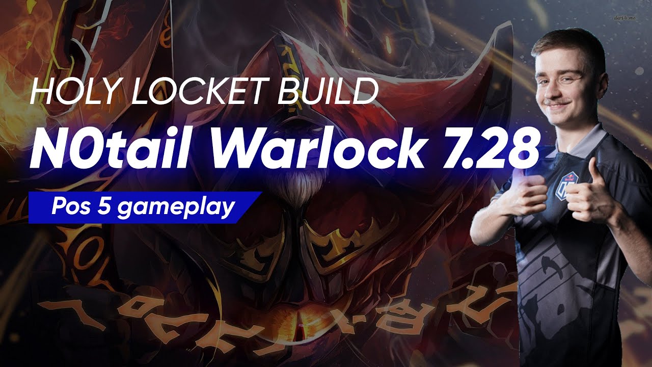 OG.N0tail Warlock with Holy Locket | Full Gameplay Dota 2 7.28 - YouTube