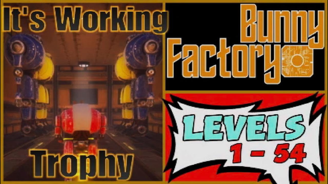 Bunny Factory, It's Working Trophy, Walkthrough for levels 1 - 54 - YouTube