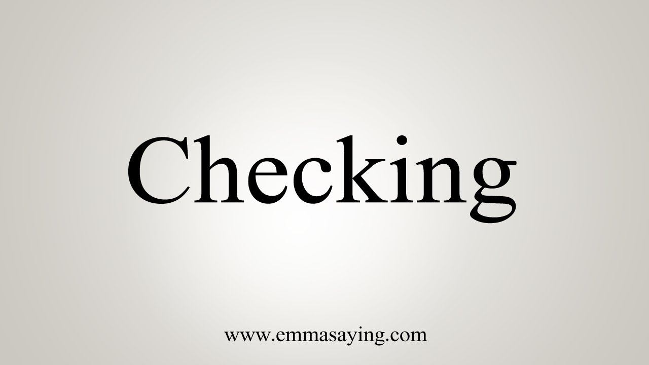 How To Say Checking YouTube how-to-say-checking-youtube