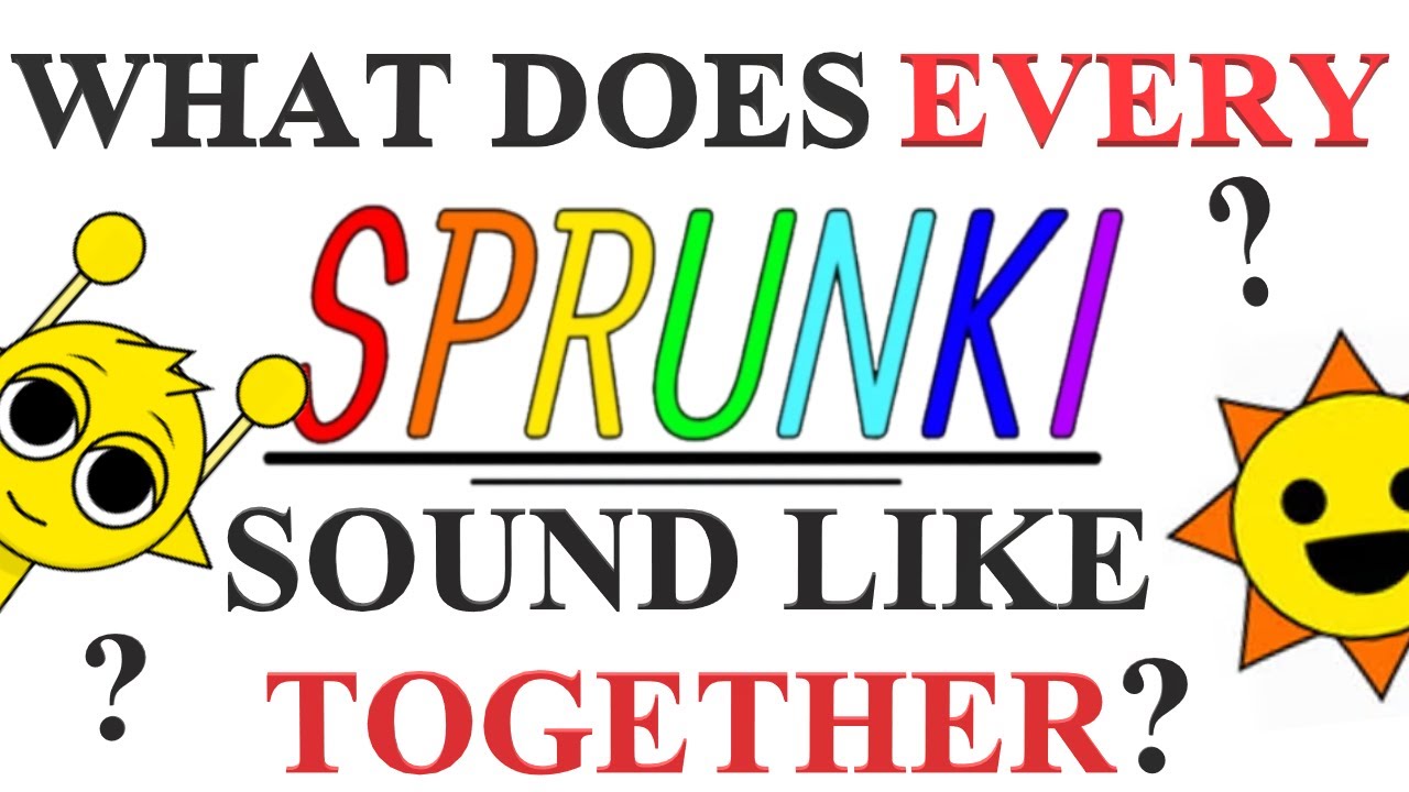 What does EVERY SPRUNKI sound like together? - YouTube