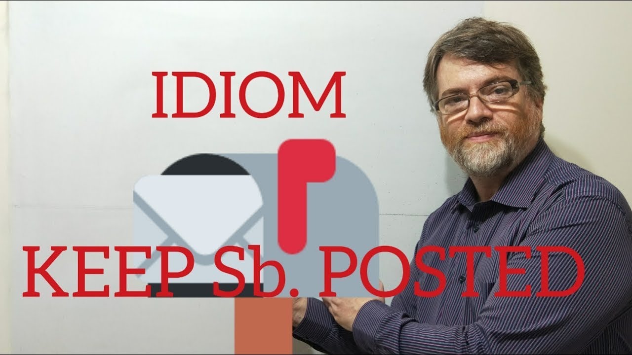 English Tutor Nick P Idioms (219) Keep Someone Posted - YouTube