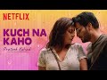 Prateek Kuhad - Kuch Na Kaho | Manav Kaul, Shefali Shah & More | Ankahi ...