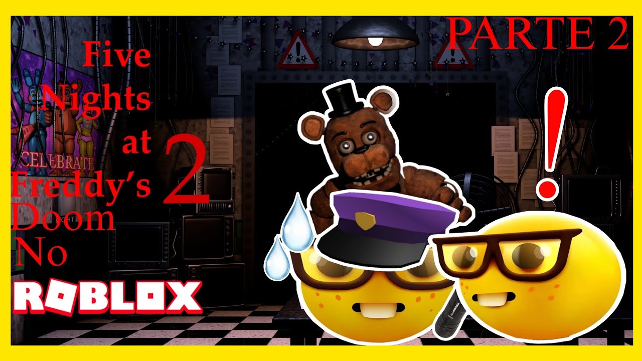 (Five Nights At Freddy's Doom) De Volta às Aventuras de Five Nights at ...
