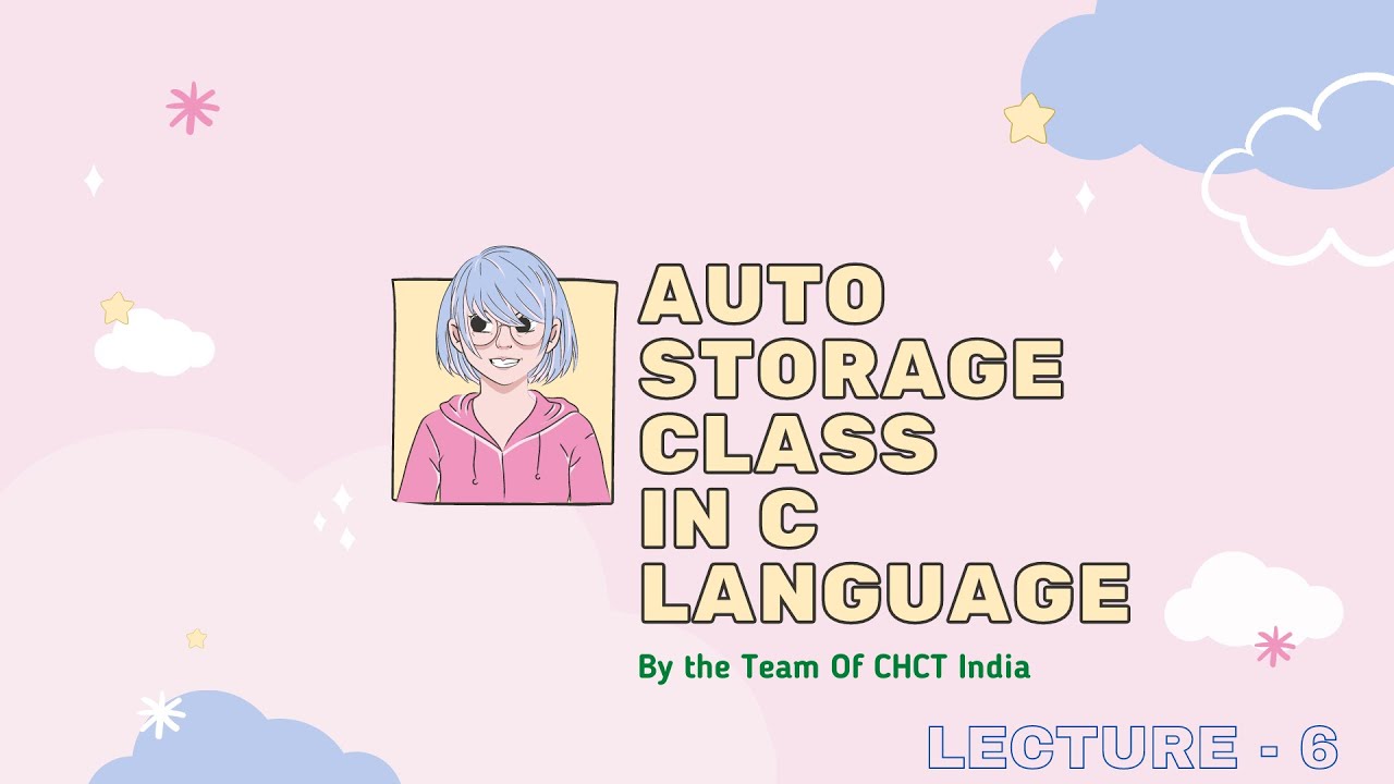 Auto Storage Class IN C Language Lecture 6 I By The Team Of CHCT Auto Storage Class IN C Language Lecture 6 I By The Team Of CHCT