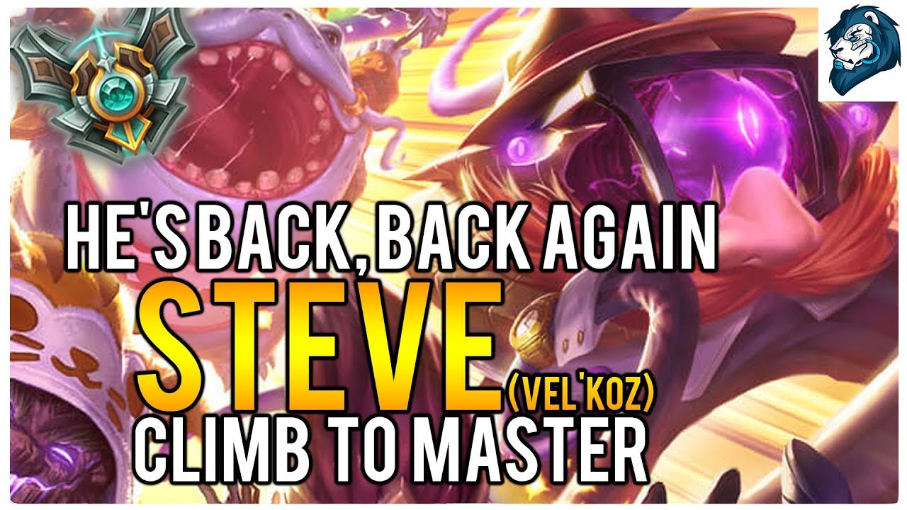 STEVE IS BACK, BACK AGAIN - Climb to Master | League of Legends - YouTube