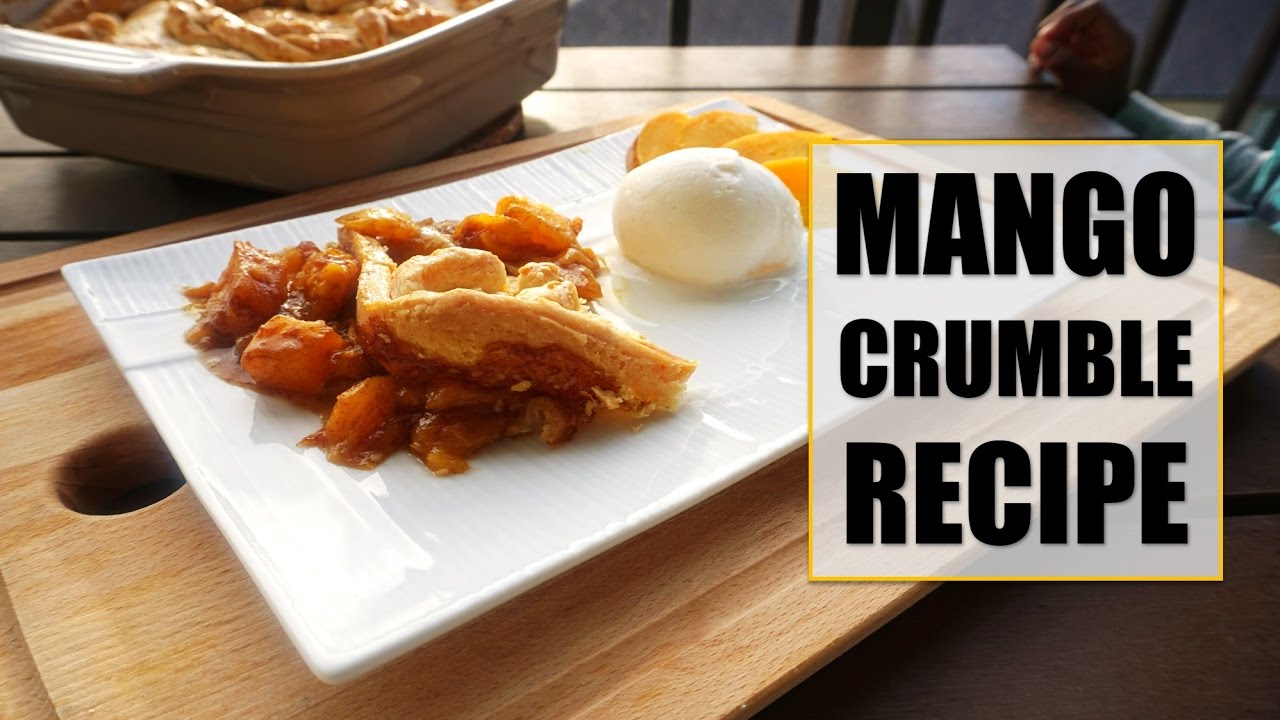 Recipe: The Most Delicious Mango Crumble - MUST TRY! - YouTube