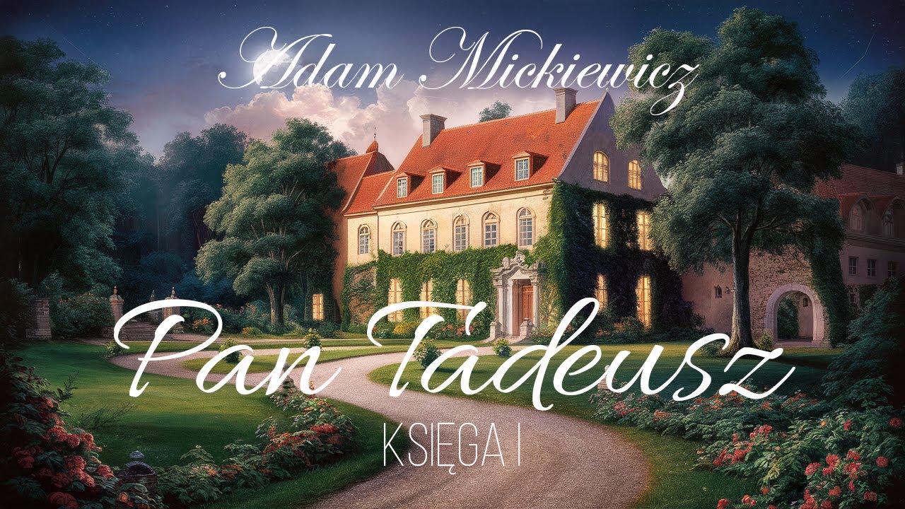 Pan Tadeusz, Adam Mickiewicz, Inwokacja - YouTube