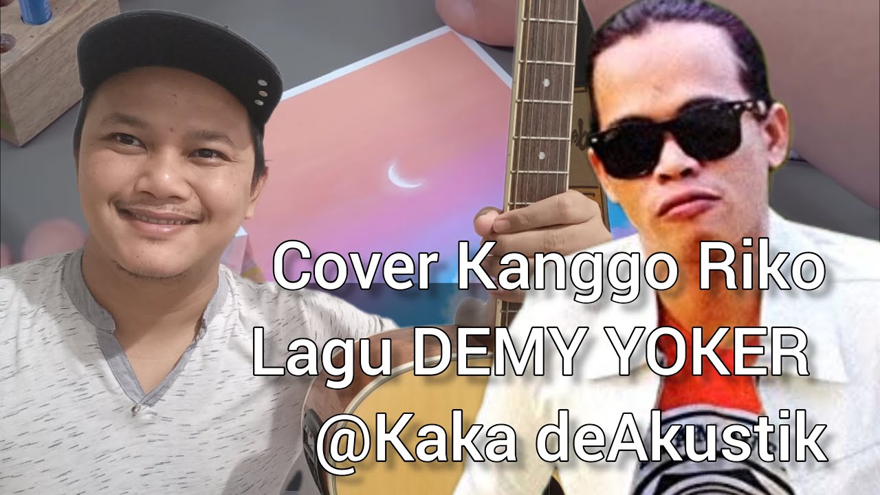 Cover Kanggo Riko Lagu DEMY YOKER @kaka deakustik - YouTube