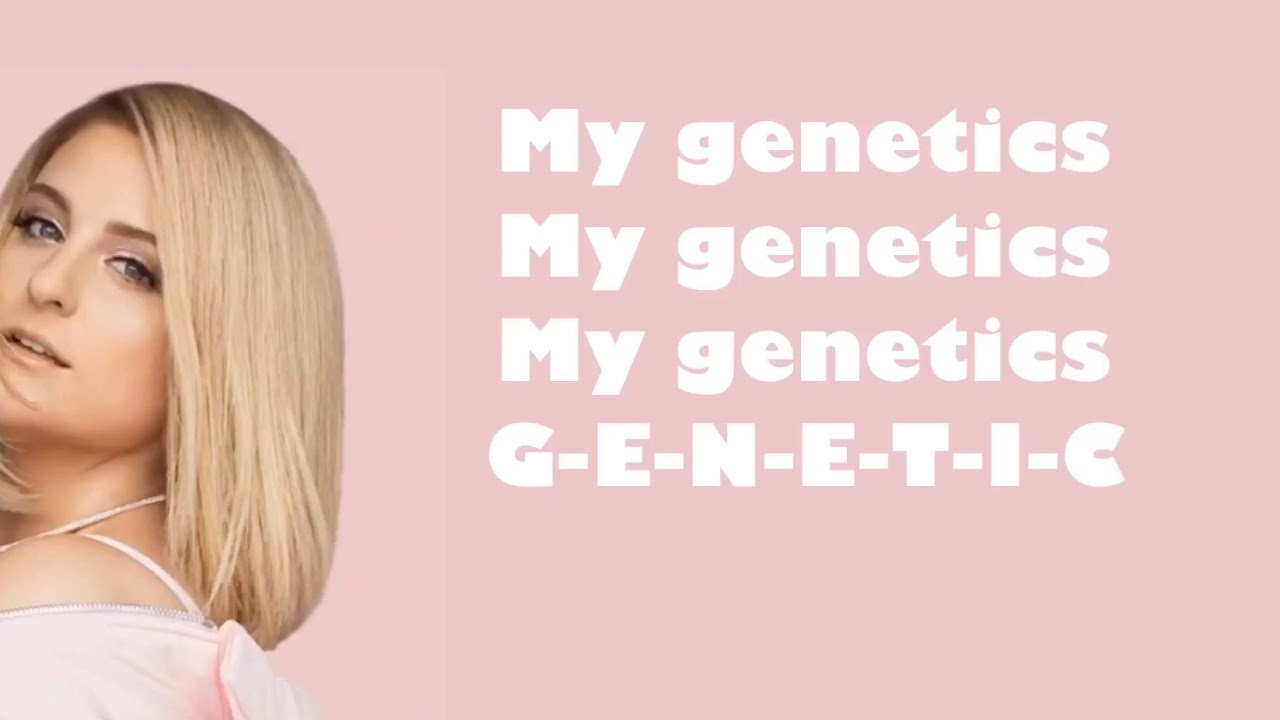 Genetics- Meghan Trainor ft. Pussycat dolls lyrics - YouTube