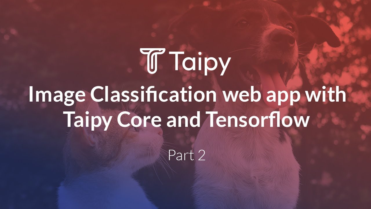 Image Classification Web Application With Taipy Core And Tensorflow Part 2 Youtube