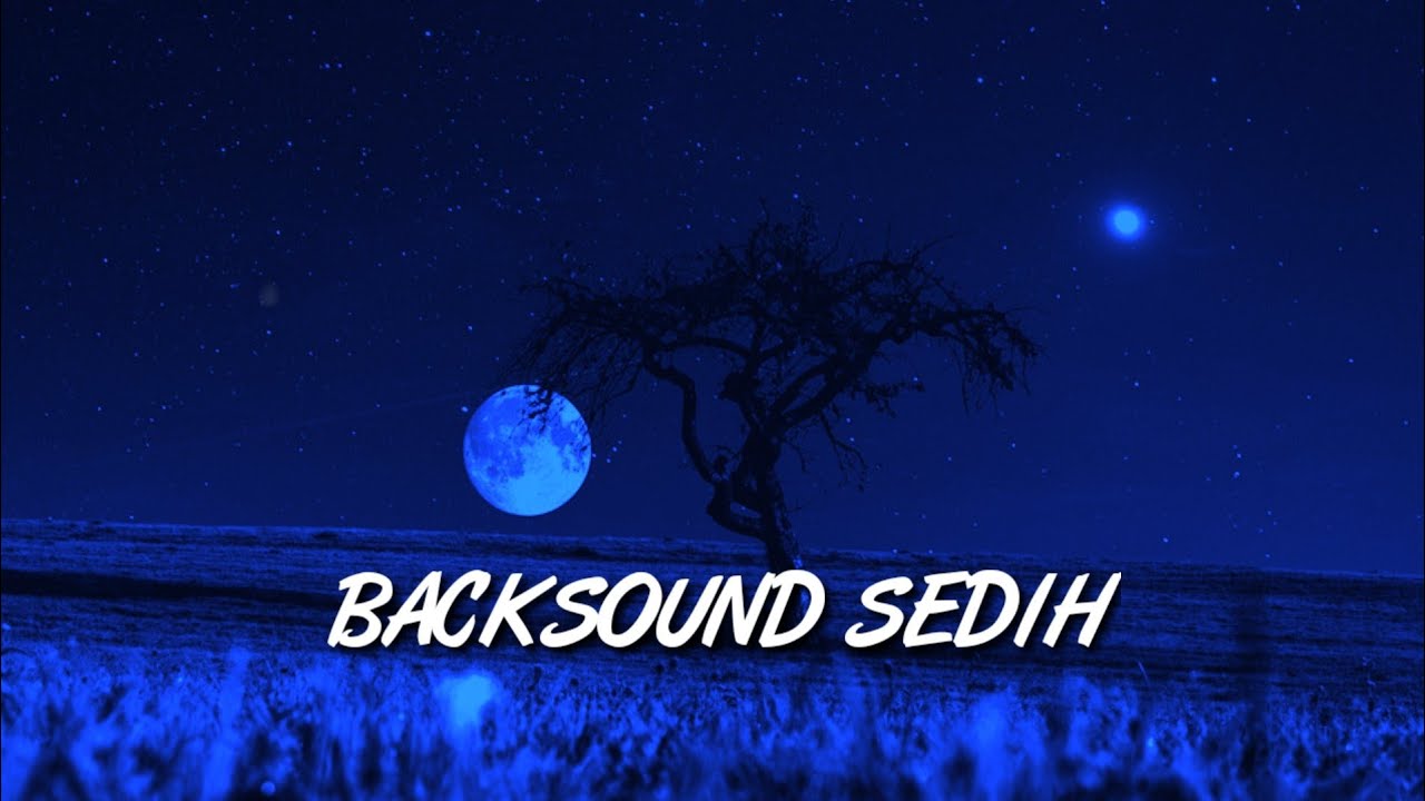 Backsound sedih banget, patah hati | instrumen musik romantis sedih ...