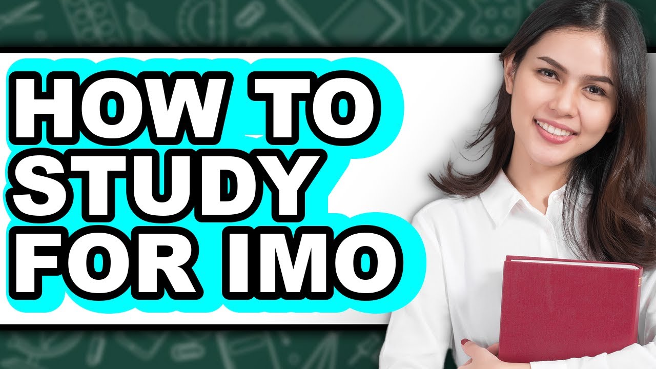How To Study For IMO (UPDATED) - YouTube