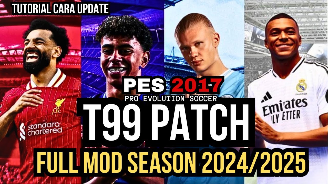 TUTORIAL CARA UPDATE T99 PATCH FULL MOD SEASON 2024/2025 DI PES 2017 ...