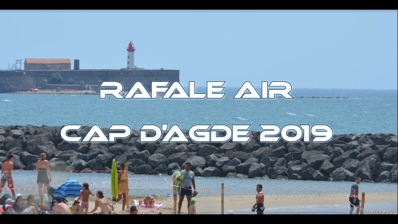 RAFALE CAP D'AGDE 2019 - YouTube