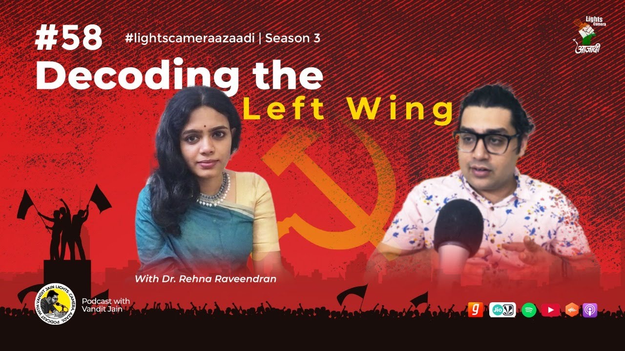 #58 Decoding the Left Wing with Dr Rehna Raveendran - YouTube