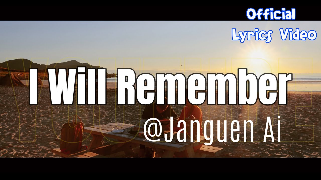 I Will Remember - Jangeun Ai (Official Lyrics Video) - YouTube