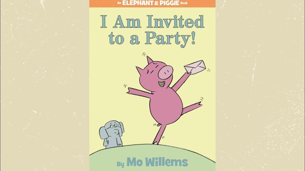 Elephant&Piggie! I Am Invited to a Party! read aloud English and ...