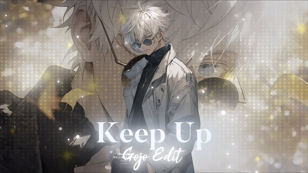 Keep Up - [Gojo Edit/AMV] Quick! - YouTube