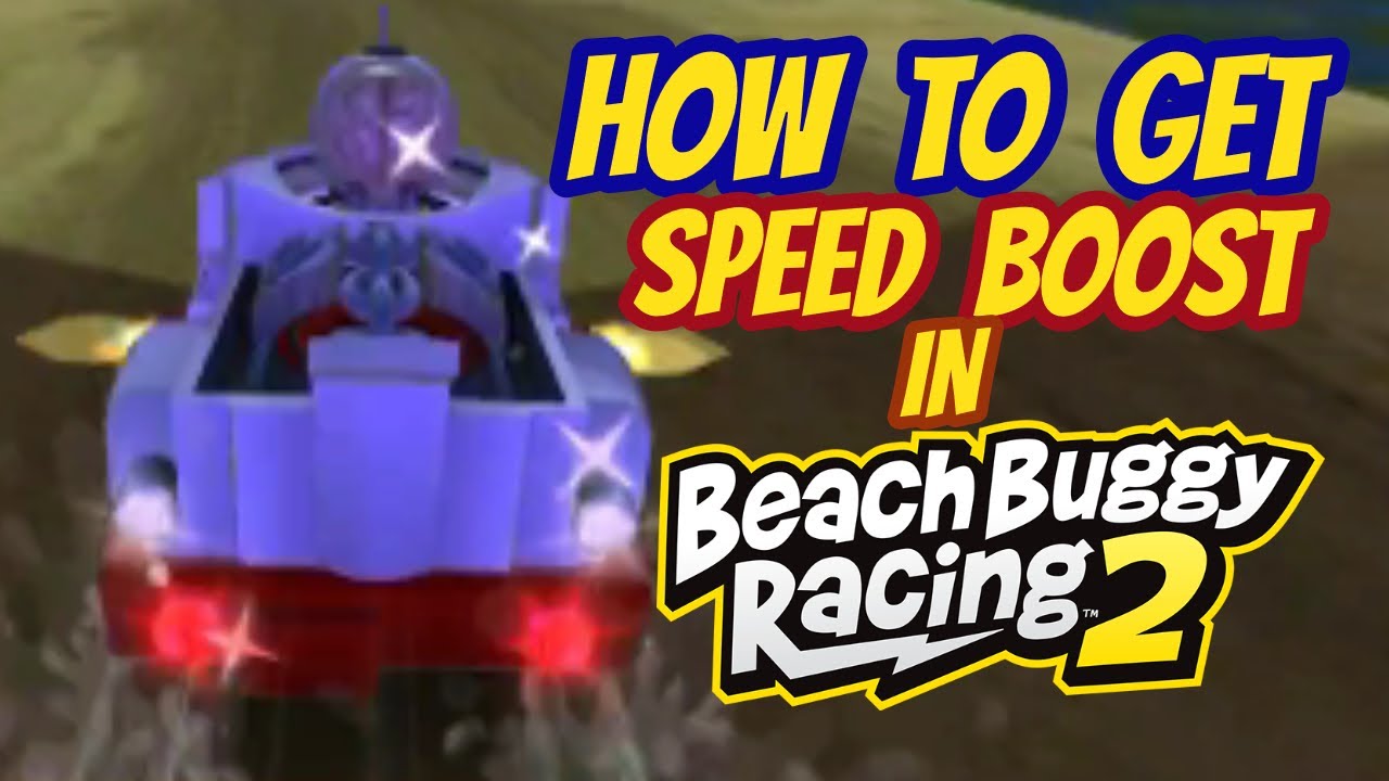 How To Get Speed Boost In Beach Buggy Racing 2 - YouTube