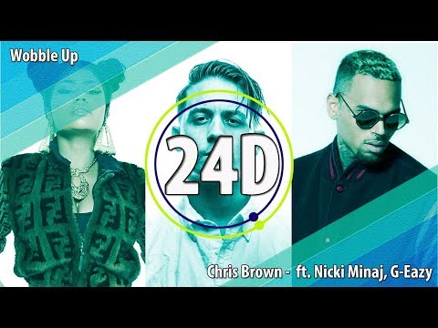 Chris Brown - Wobble Up  ft. Nicki Minaj, G-Eazy (24D AUDIO)🎧