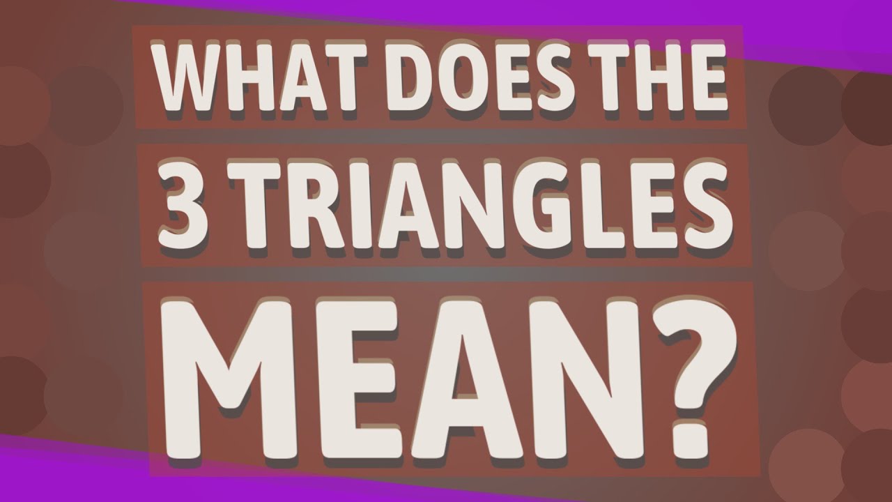 What does the 3 triangles mean? - YouTube