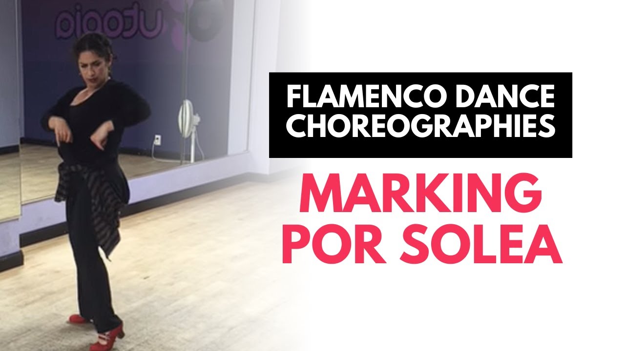 Marking por Solea - Flamenco Dance Choreographies by Rina - YouTube