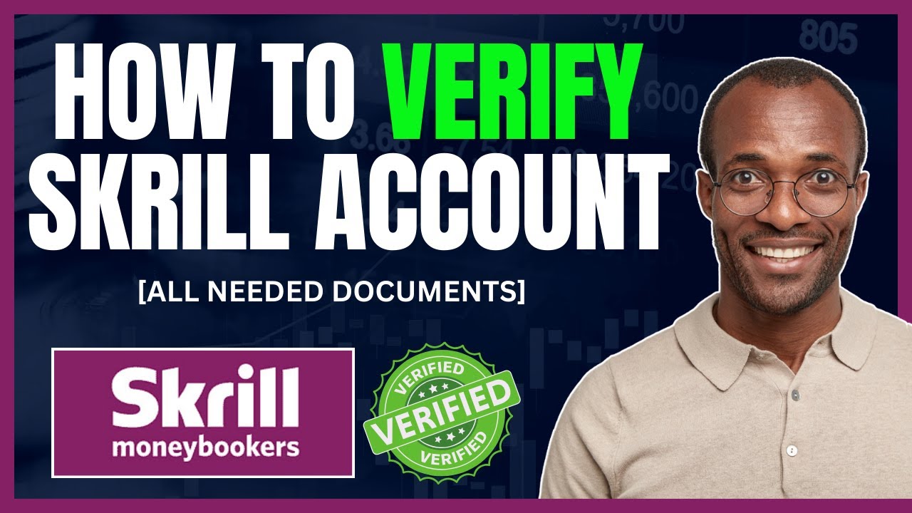 HOW TO VERIFY SKRILL ACCOUNT 2024 [SKRILL VERIFICATION PROCESS] - YouTube