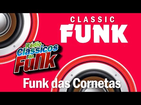 Funk das Cornetas | Montagem | Remix | Medley | Rádio Clássicos do Funk Carioca