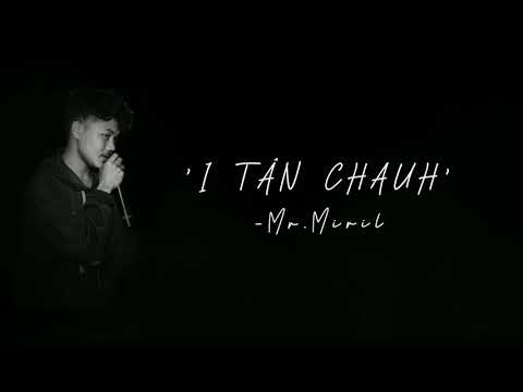 Mr.Miril - I tân chauh (Official Lyrics Video).