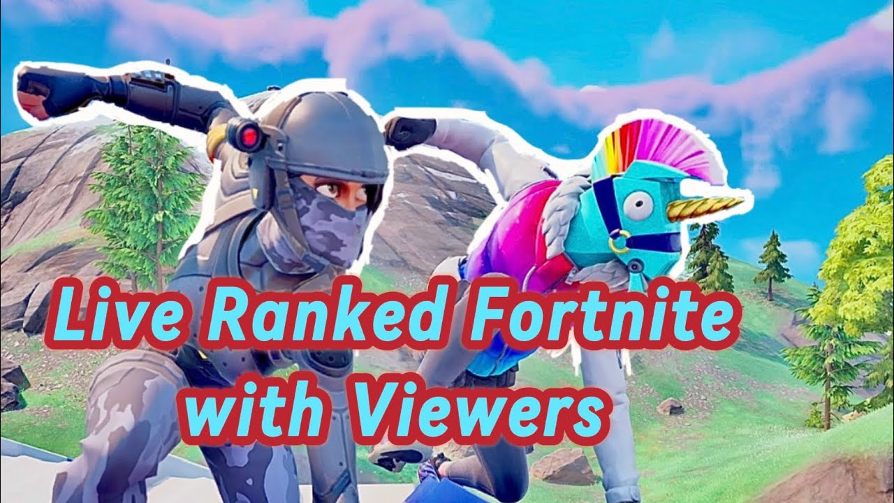 Live Ranked Fortnite with Viewers - YouTube