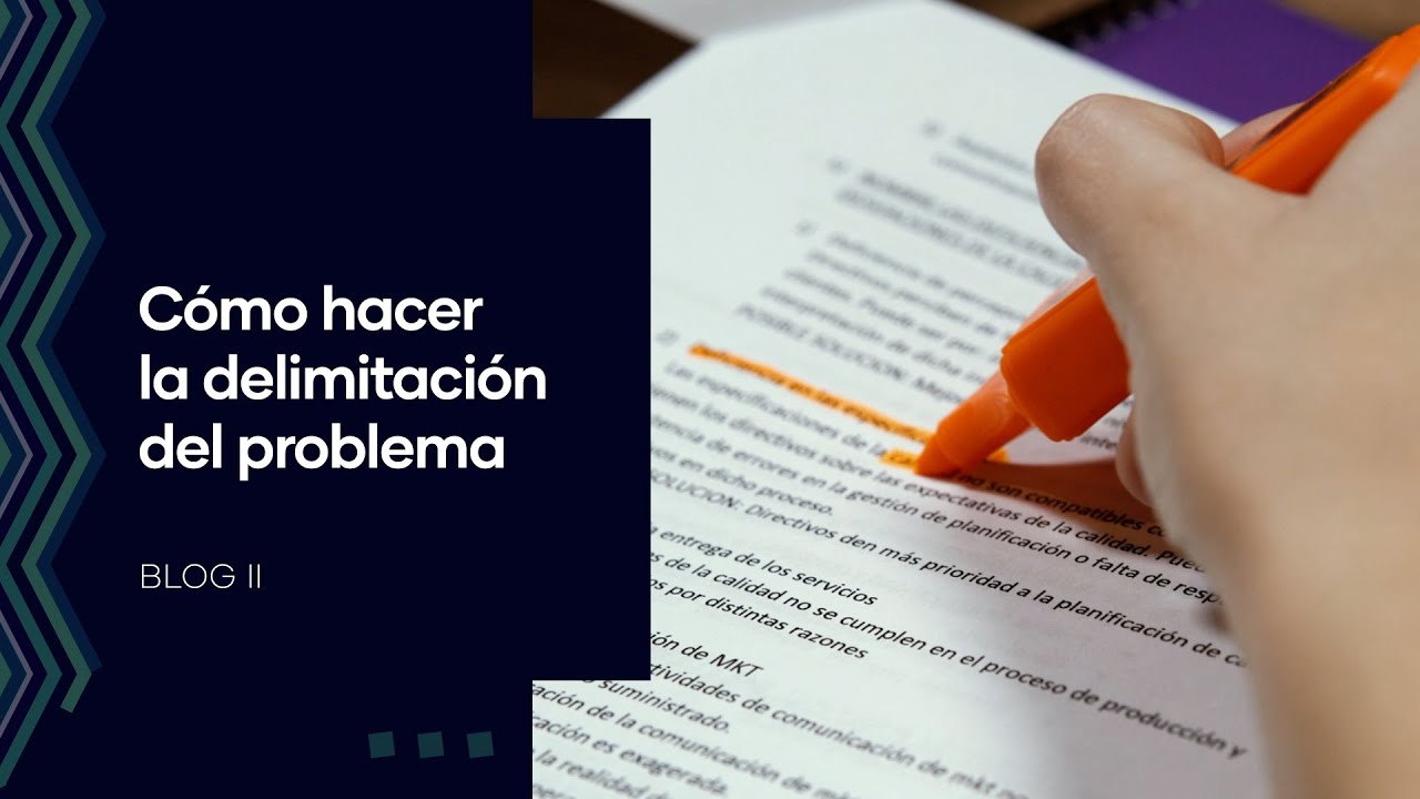 Cómo hacer la delimitación del problema. - YouTube